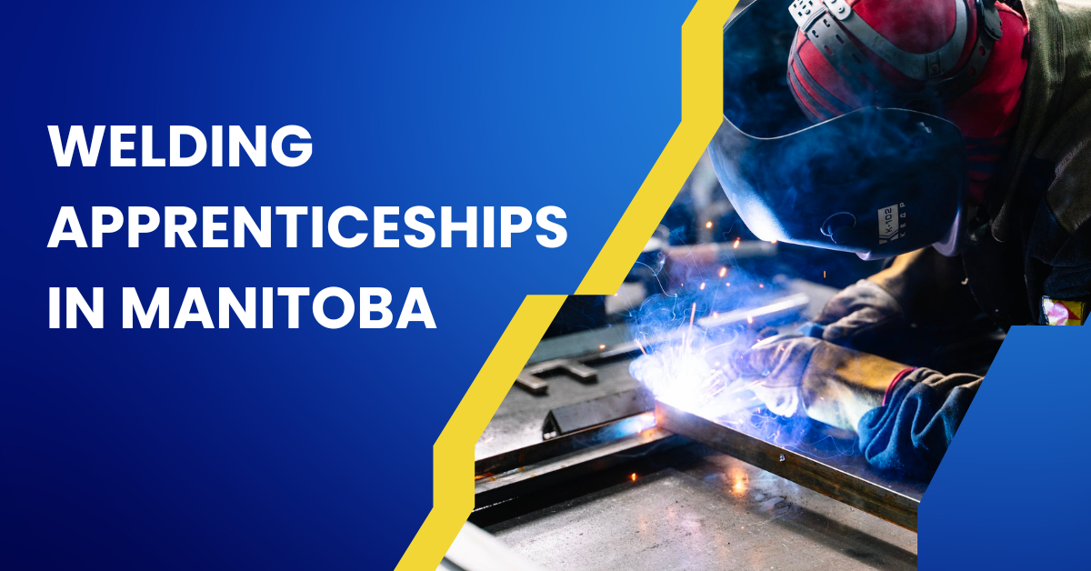 Welding Apprenticeship Manitoba: Your Path to Skilled Welding - Trades Prep