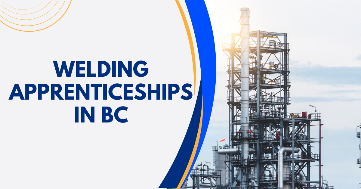 Welding Apprenticeship BC: Mastering the Metal - Trades Prep