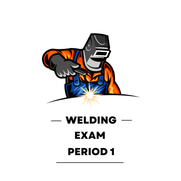 Welder First Period Practice Exam - Trades Prep