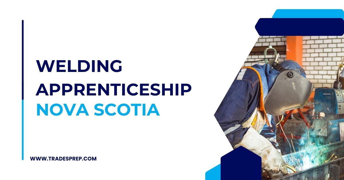 Welding Apprenticeship Nova Scotia: Your Path to Skilled Trades ...