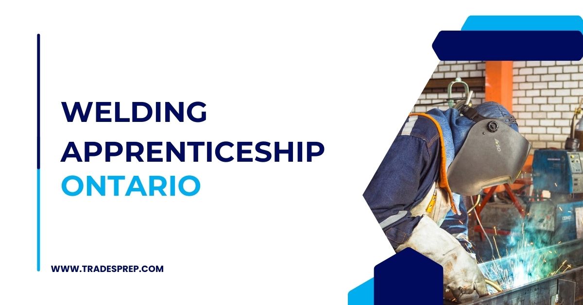 Welding Apprenticeship Ontario: Path to Skilled Welding - Trades Prep