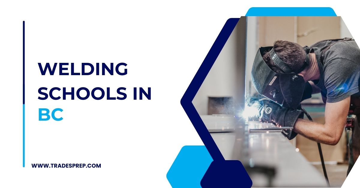 Welding Schools in BC: Your Path to Success - Trades Prep